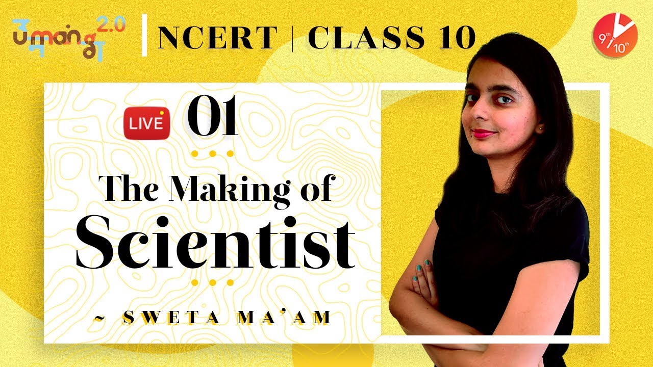 The Making of A Scientist L1 | CBSE Class 10 English Full Explanation ...