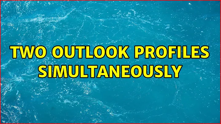 Solved Two Outlook Profiles Simultaneously 9to5Answer solved-two-outlook-profiles-simultaneously-9to5answer