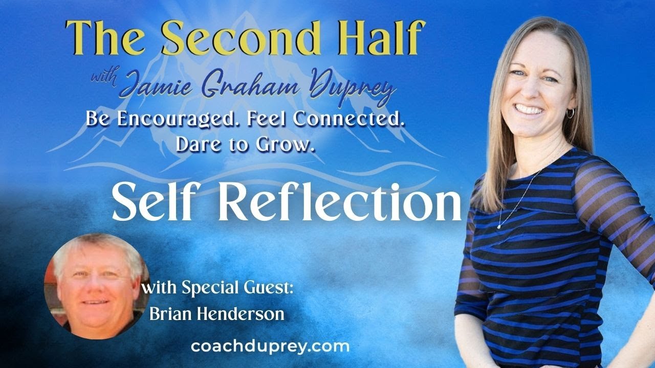 Self Reflection | The Second Half with Jamie Graham Duprey - YouTube