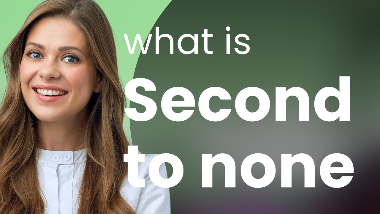 Mastering English Phrases: "Second to None" - YouTube
