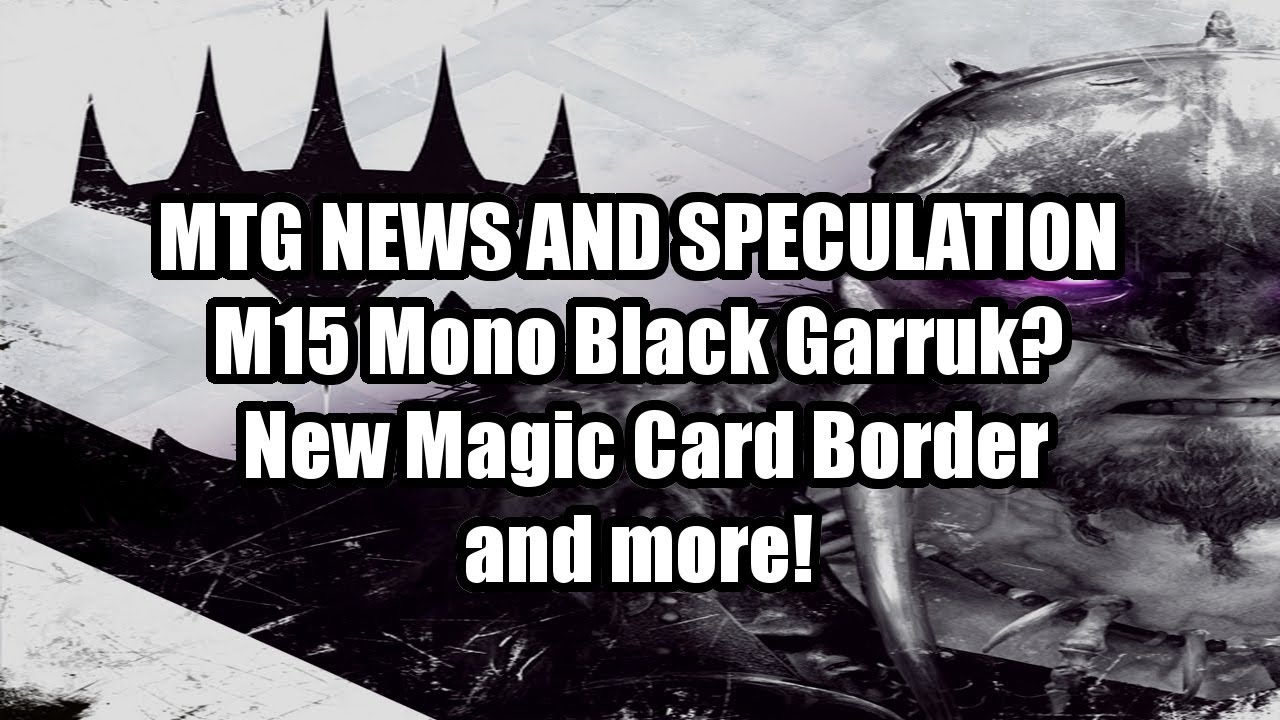 MTG News: M15 Core Set Garruk, New Card Frame, and an amazing Promo ...