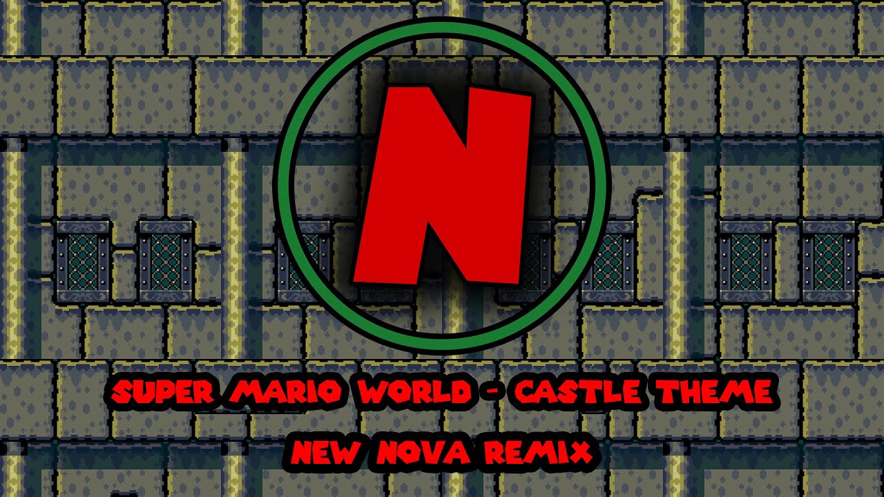 Super Mario World - Castle Theme (New Nova Remix) - YouTube
