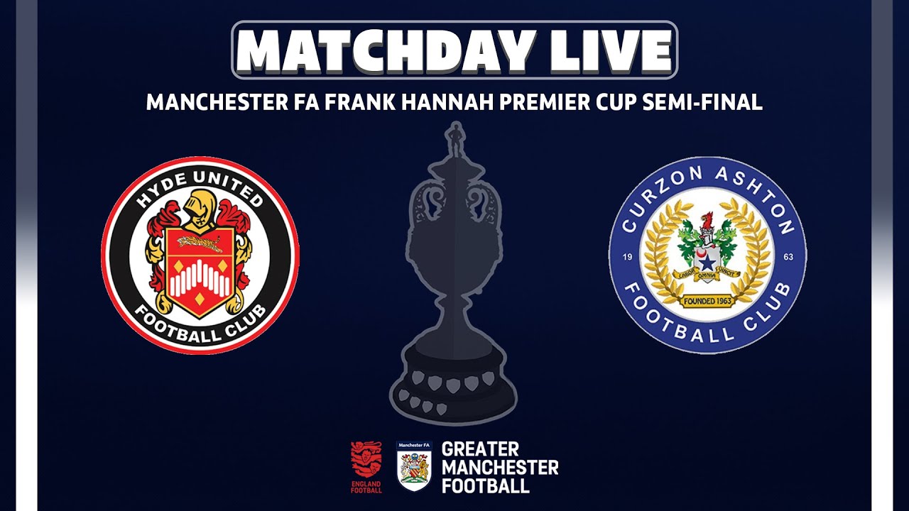 The Manchester FA Frank Hannah Premier Cup - Hyde United FC V Curzon ...