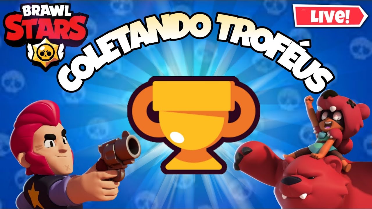 Brawl Stars - Coletando troféus e evoluindo brawlers! (live) - YouTube