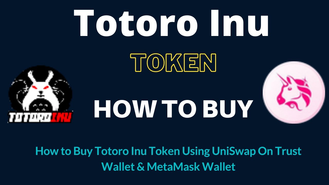 How to Buy Totoro Inu Token (TOTORO) Using UniSwap On Trust Wallet OR ...