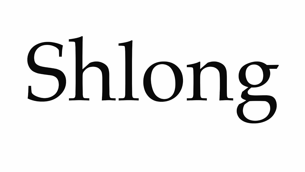 How to Pronounce Shlong - YouTube