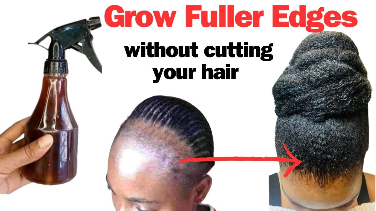 You Need 2 Ingredients To Grow Your Edges Fuller and Bushy. How to Grow ...