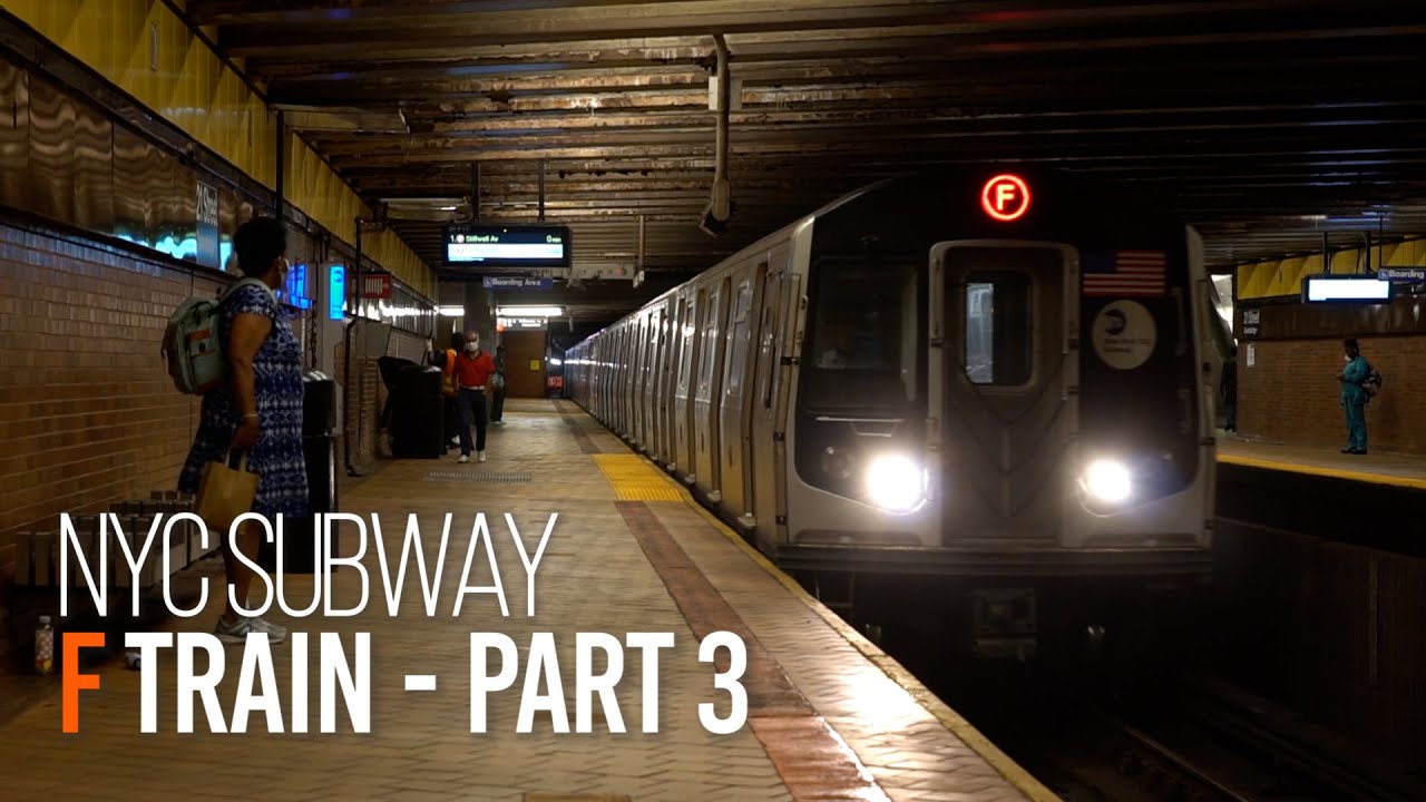 NYC Subway: F Train - Part 3 - YouTube
