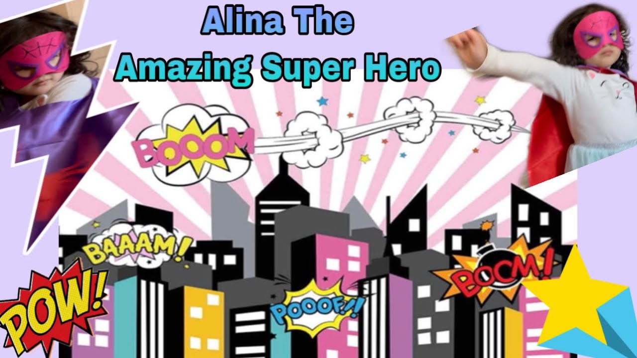 Alina The Amazing Super Hero - YouTube