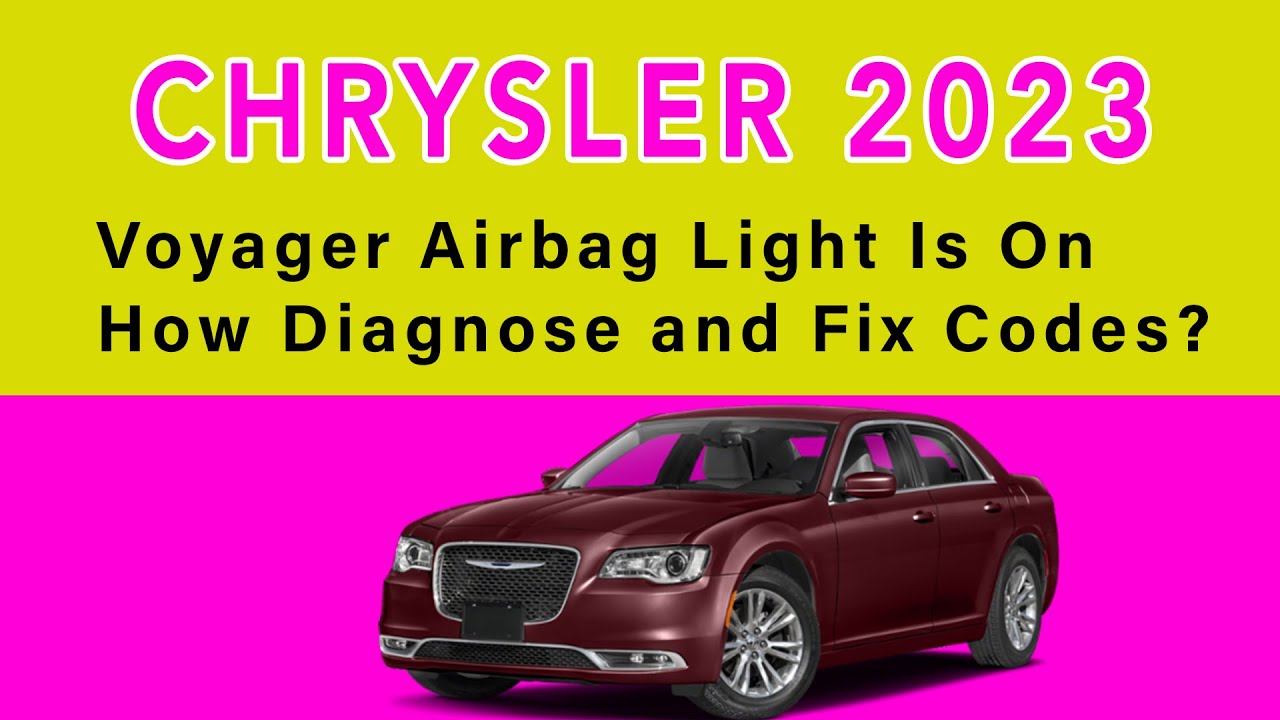 2023 Chrysler Voyager Airbag Light Is On How Diagnose and Fix Codes? - YouTube