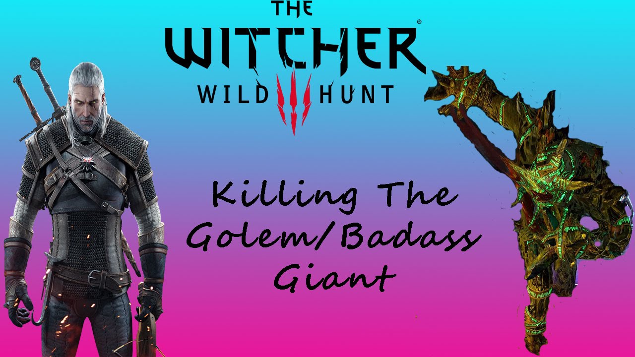 The Witcher 3: Wild Hunt #4 | Killing The Golem | Badass Giant | - YouTube