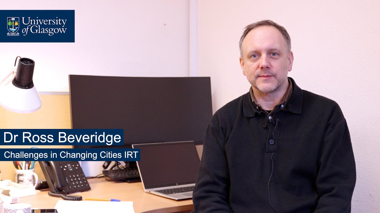 What Challenges in Changing Cities means to me: Ross Beveridge - YouTube