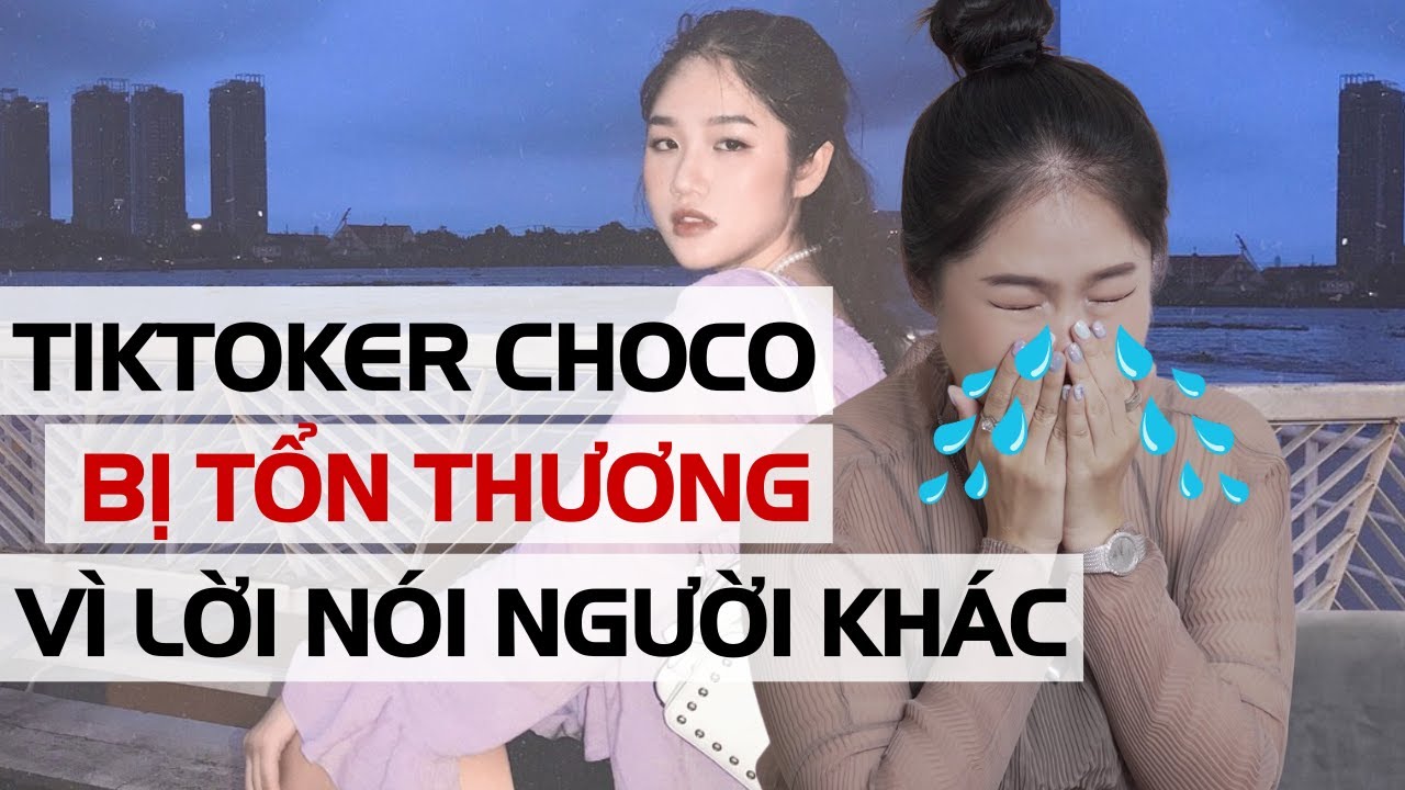 TikToker Choco Trúc Phương khóc "hết nước mắt" khi nhắc lại chuyện ...