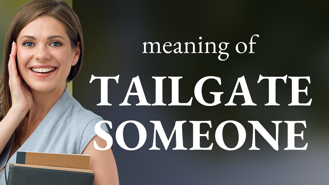 Understanding the Phrase: "Tailgate Someone" - YouTube