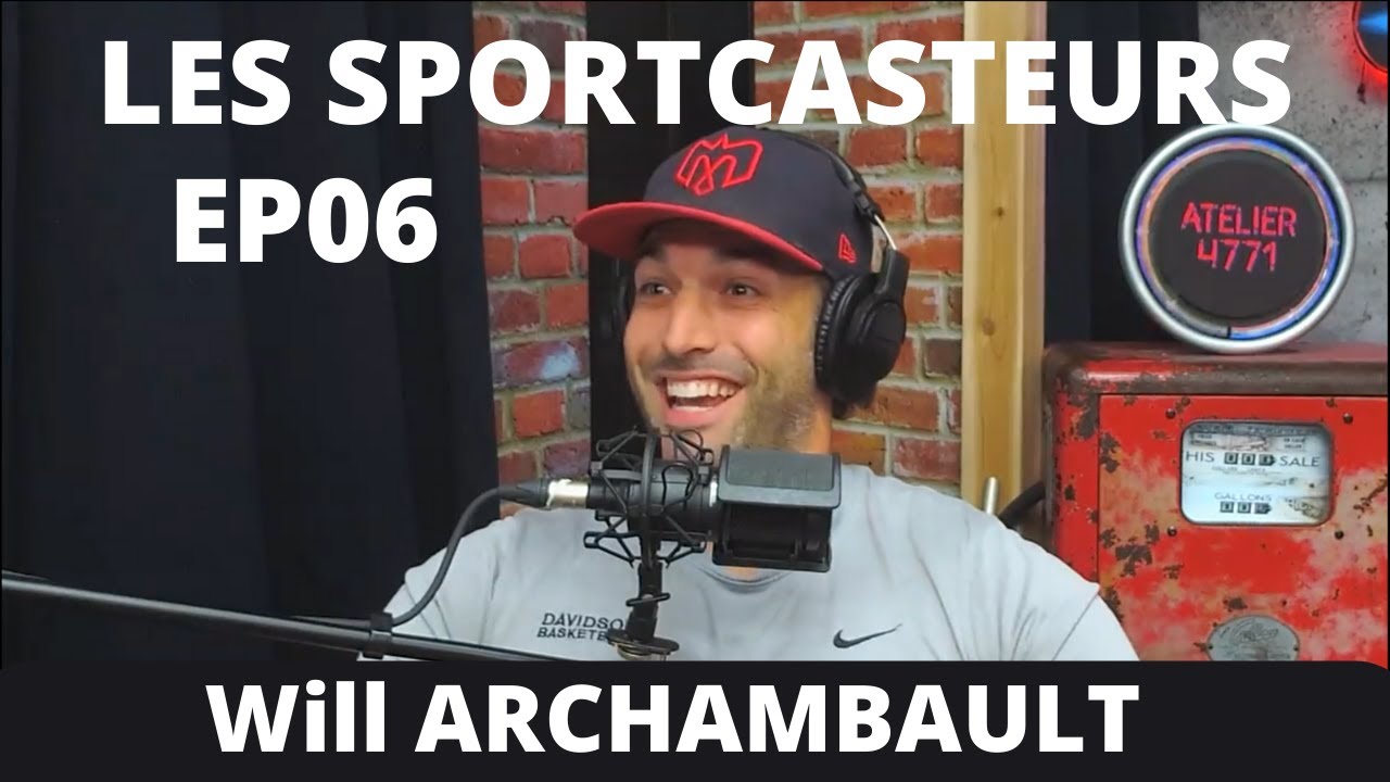 SPORTCASTEURS EP06 WILL ARCHAMBAULT - YouTube