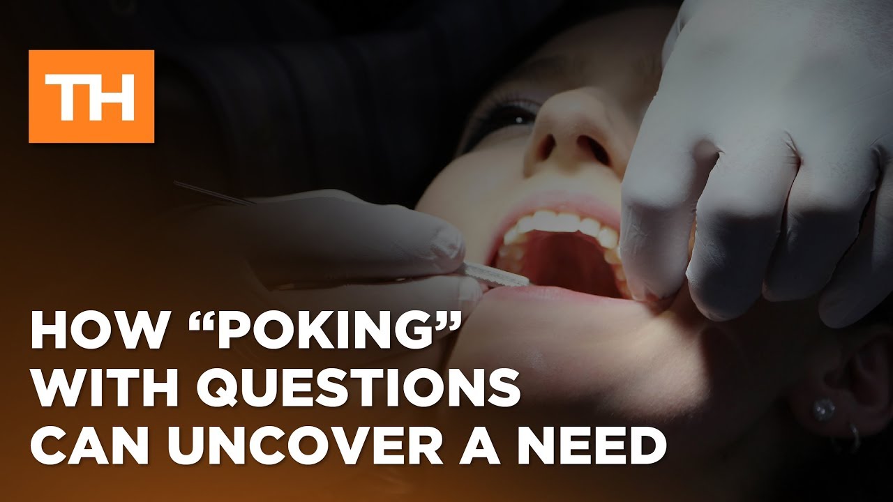 How Poking with Questions Can Uncover a Need - YouTube