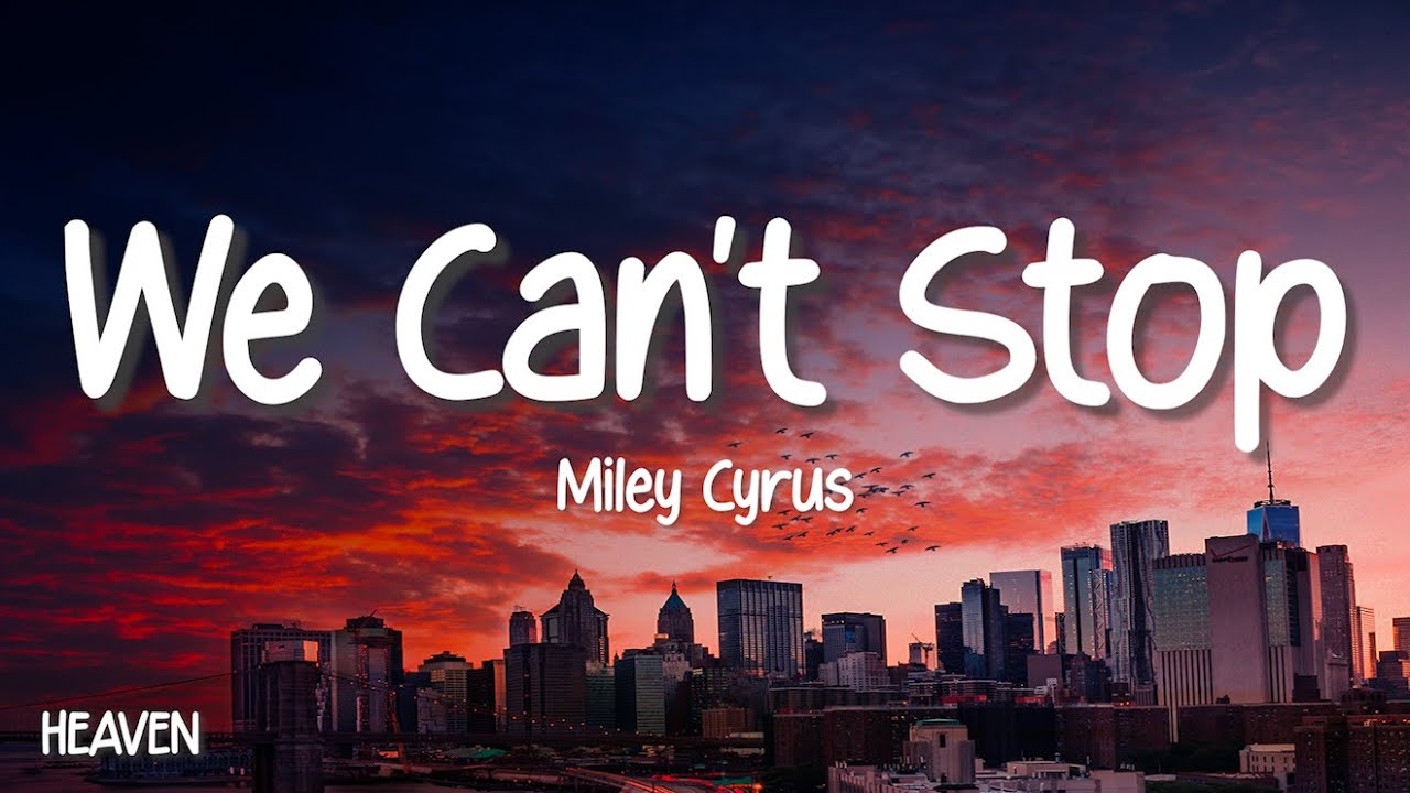Miley Cyrus - We Can't Stop (Lyrics) - YouTube