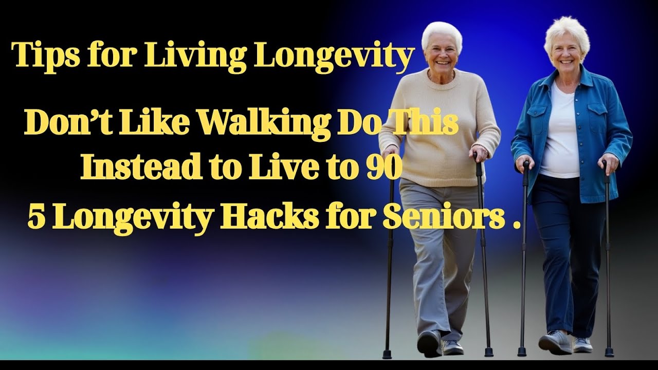 Don’t Like Walking Do This Instead to Live to 90 – 5 Longevity Hacks for Seniors - YouTube