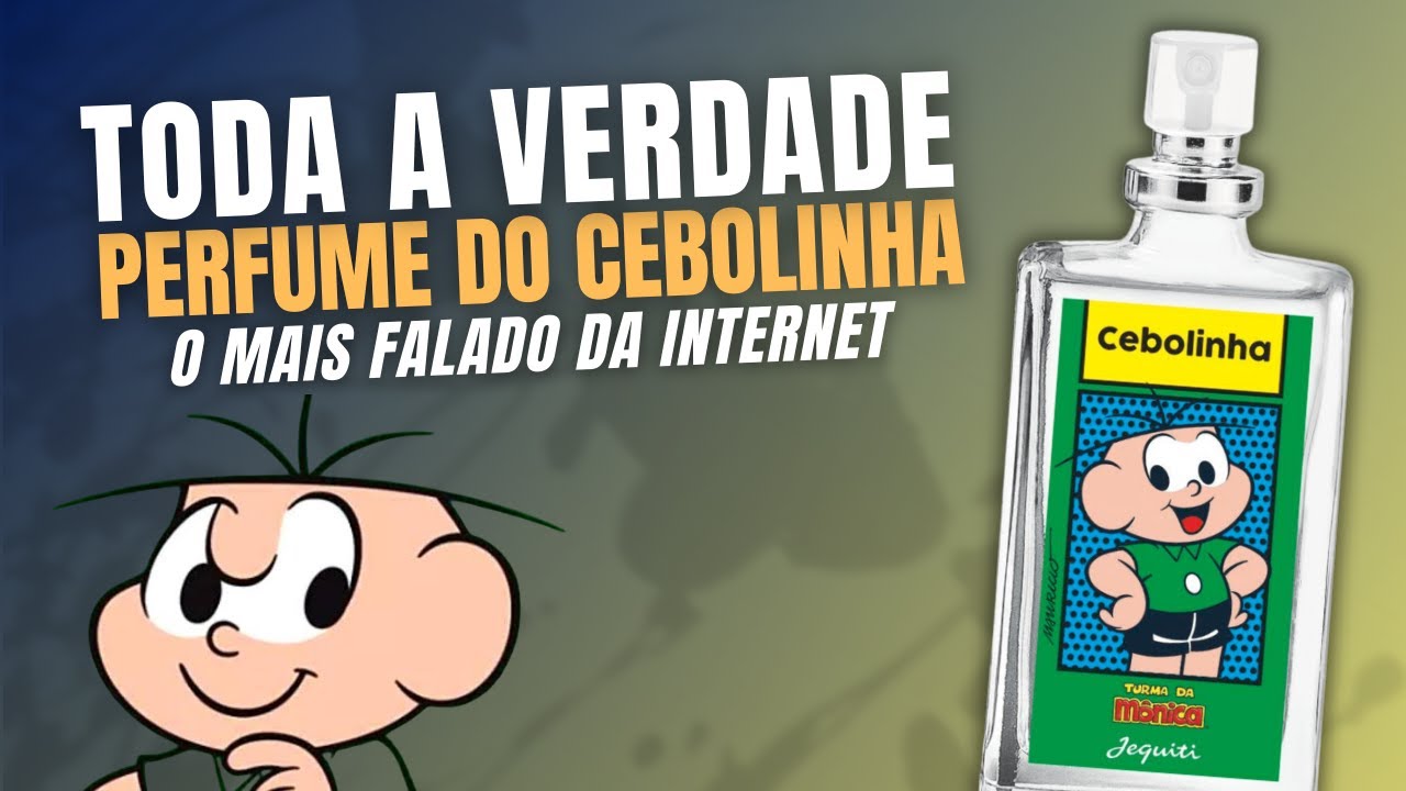 PERFUME DO CEBOLINHA DA JEQUITI - YouTube