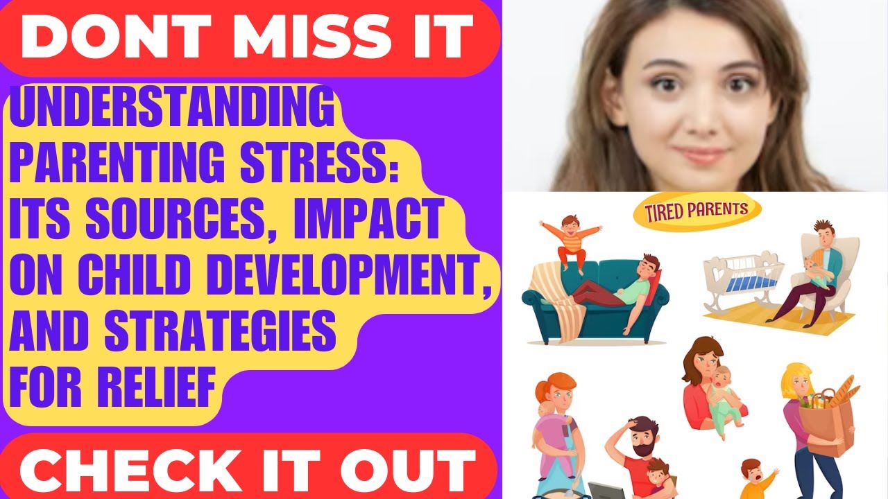 Coping with Parenting Stress, Parenthood Stress, Stressed Out Parent ...