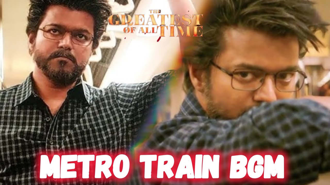 Goat Metro Train Bgm|Goat Bgm|Ganthi Bgm|Yuvan Bgm|Thalapathy Vijay # ...