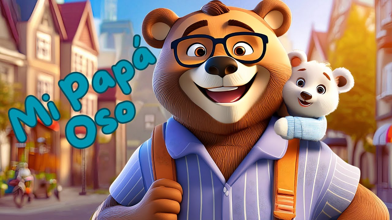 Mi Papá Oso y Yo. ¡Especial del Día del Padre! 🐻🐻‍ ️ - YouTube