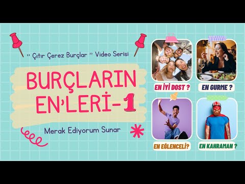 BURÇLARIN EN'LERİ - 1.Bölüm // ÇITIR ÇEREZ BURÇLAR VİDEO SERİSİ // Burçların Özellikleri