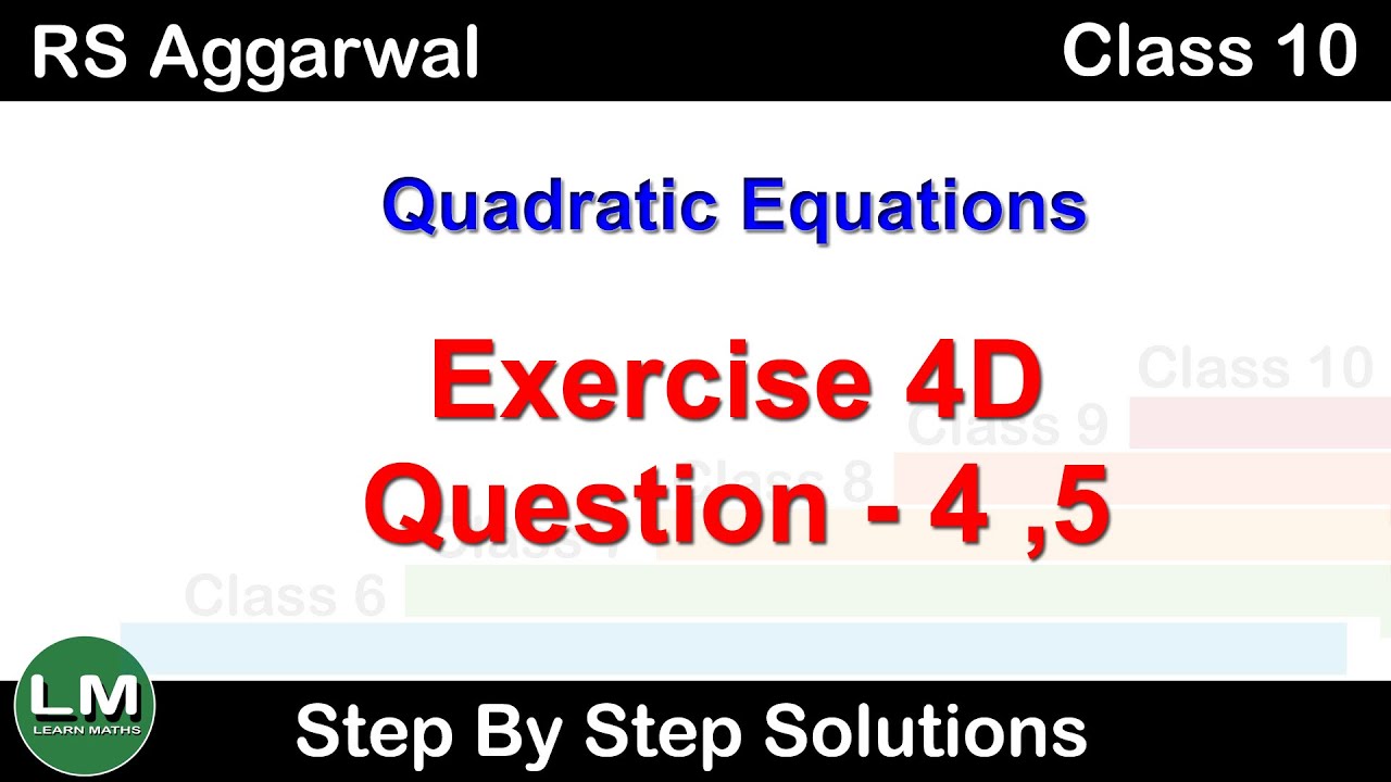 Quadratic Equations | Class 10 Exercise 4D Question 4 Question 5 | RS ...