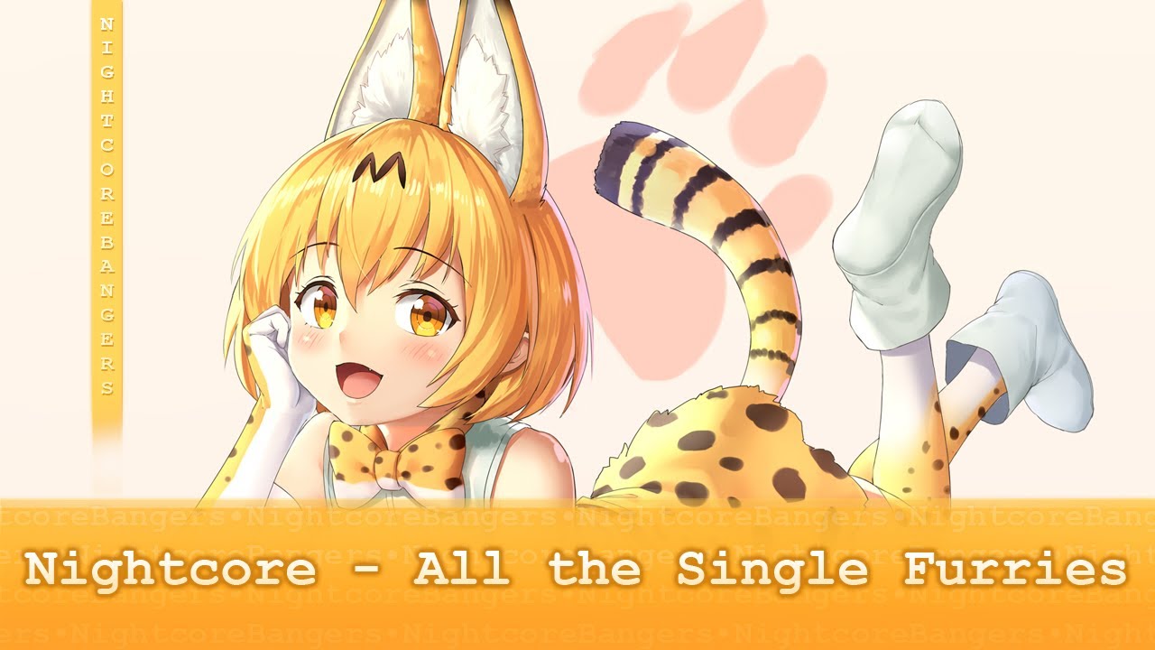 Nightcore - All the Single Furries - YouTube