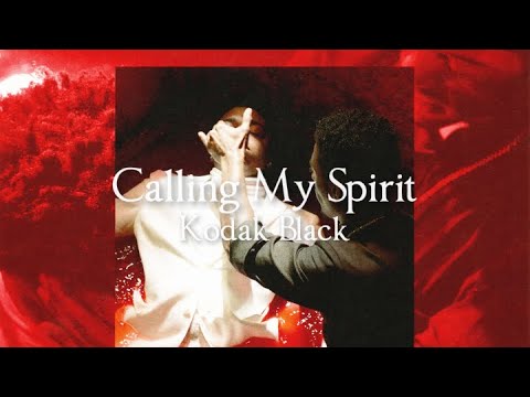 [가사해석] Kodak Black - Calling My Spirit