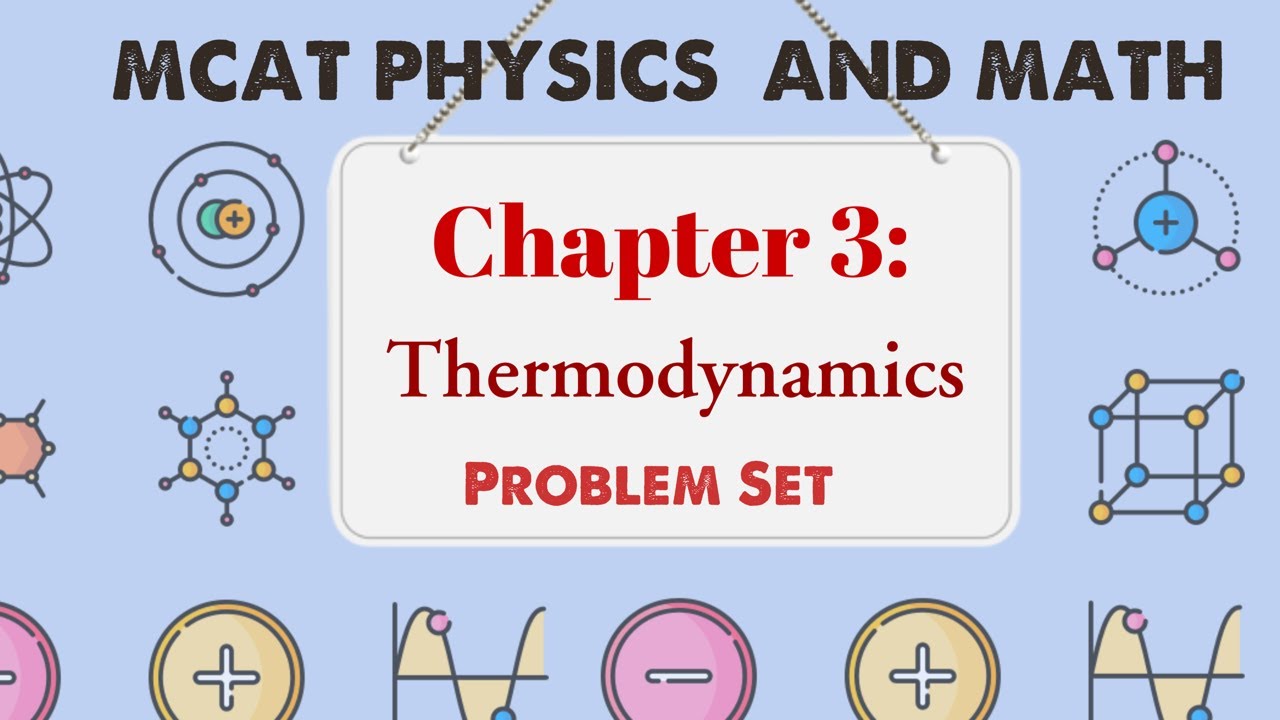 MCAT Physics and Math: Chapter 3 - Thermodynamics Problem Set - YouTube