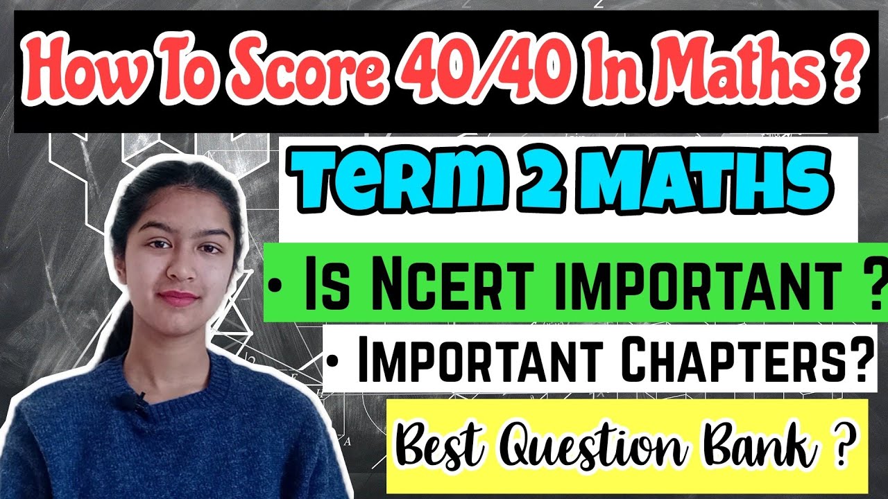 how-to-score-40-40-in-maths-class-12-term-2-books-you-need-for-maths