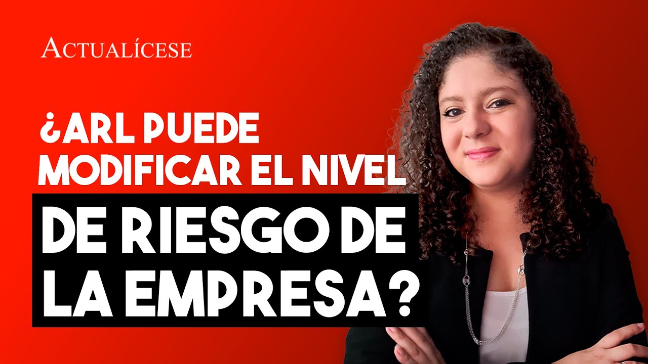 ¿ARL puede modificar el nivel de riesgo reportado por el empleador ...
