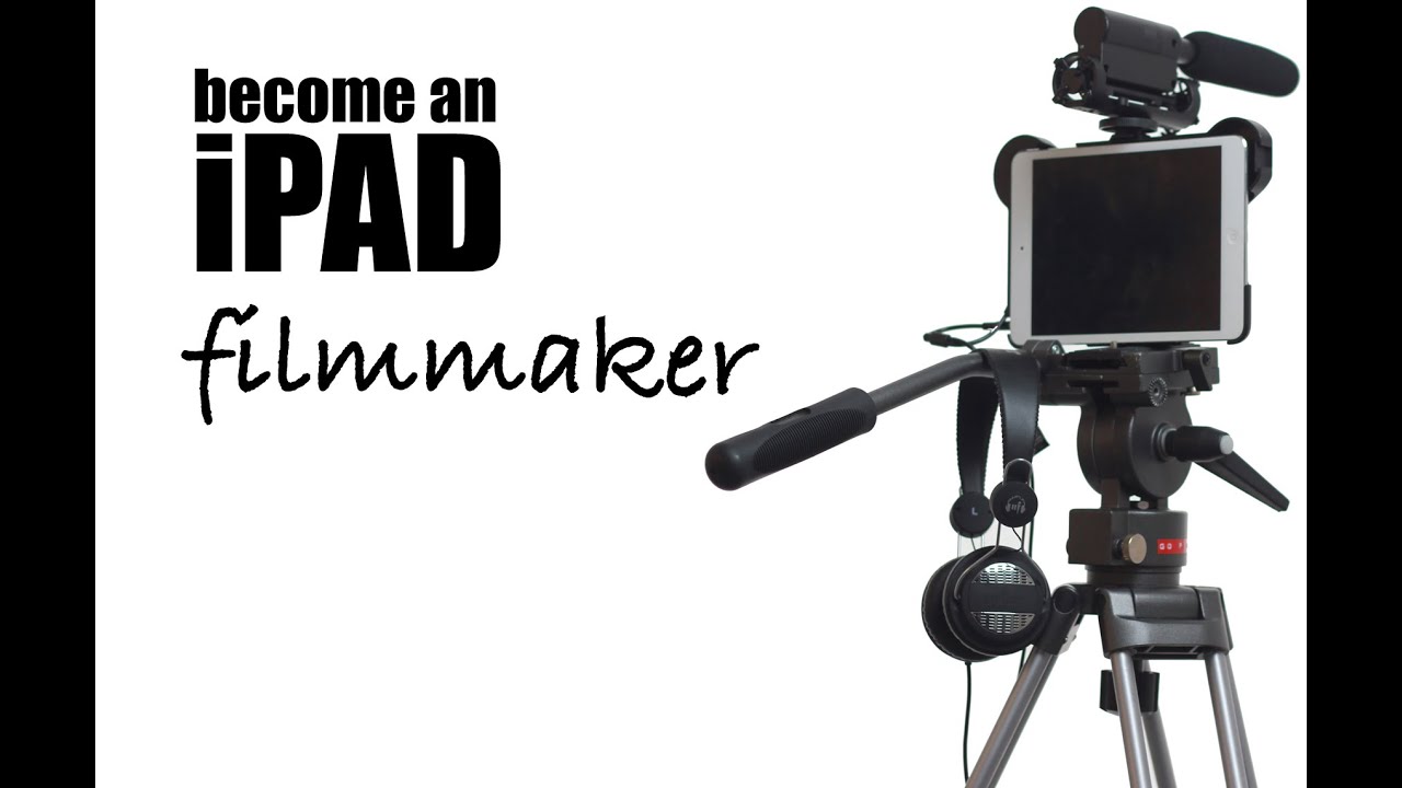 iPAD - become an iPAD/iphone filmmaker - YouTube