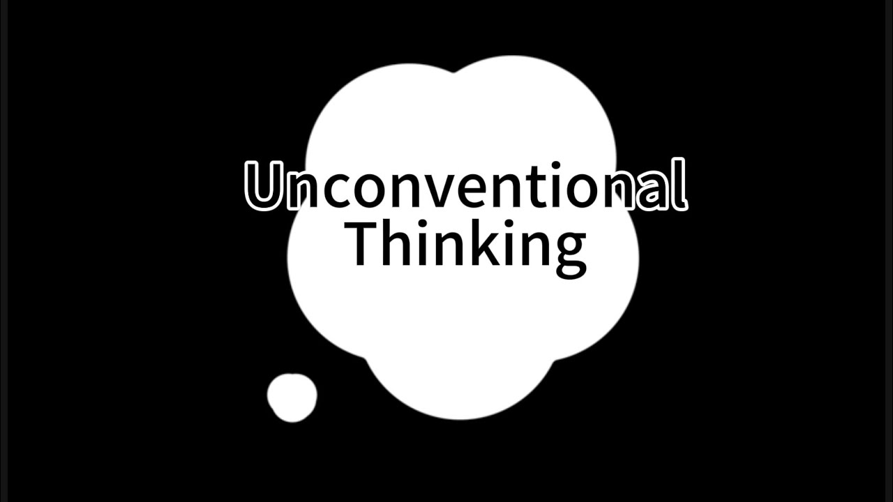 Reflections on Unconventional Thinking - YouTube