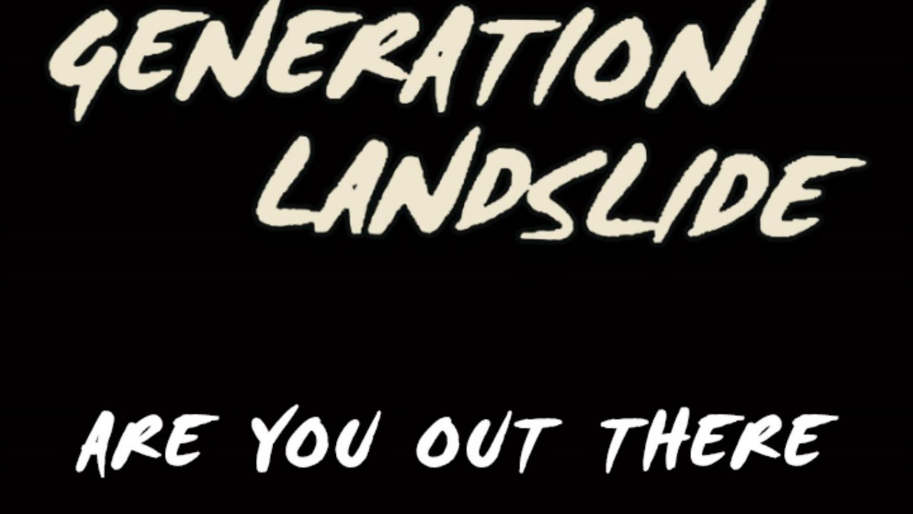 Generation Landslide - Are You Out There - Lyric Video - YouTube