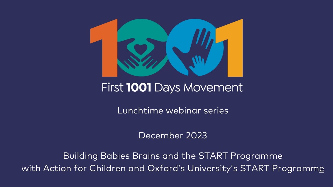 First 1001 Days Webinar - Building Babies Brains and the START ...