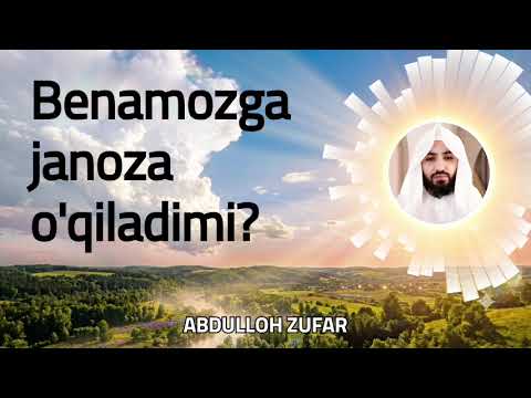 Benamozga janoza o'qiladimi? • Abdulloh Zufar 