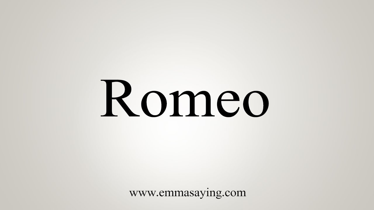 How To Say Romeo - YouTube
