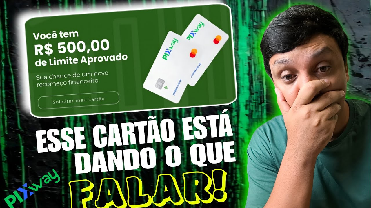 💳 NOVO CARTÃO PIXWAY, APROVANDO NEGATIVADOS, MAS ATÉ AGORA NUNCA CHEGOU ...