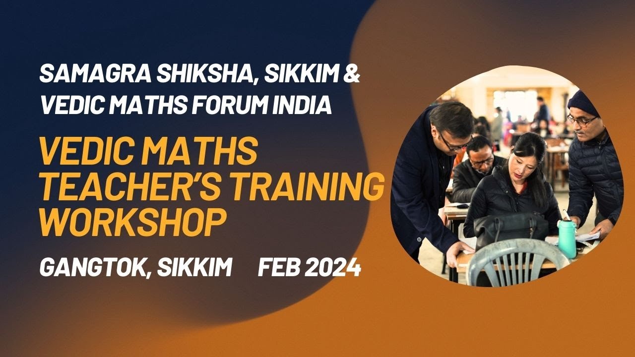 Vedic Maths Workshop empowers teachers in Sikkim - YouTube