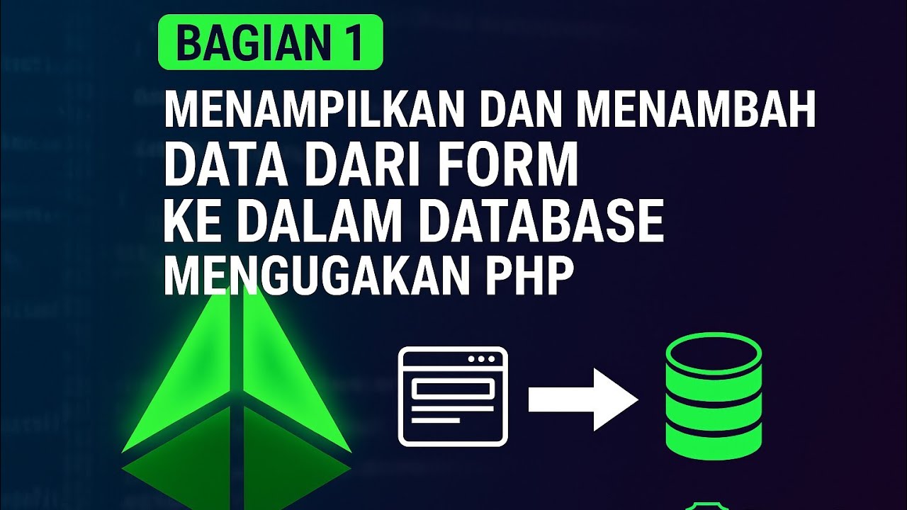 (BAGIAN 1) Menampilkan dan menambah data dari form ke dalam database ...