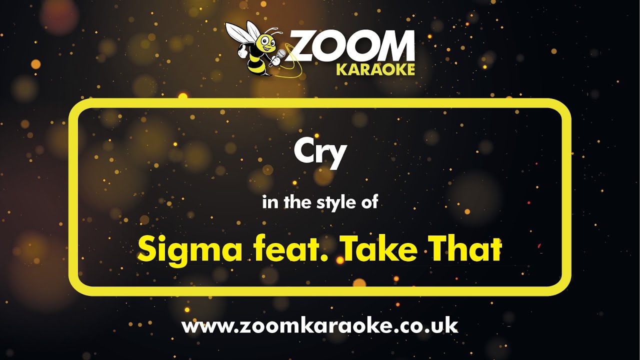 Sigma feat Take That - Cry - Karaoke Version from Zoom Karaoke - YouTube