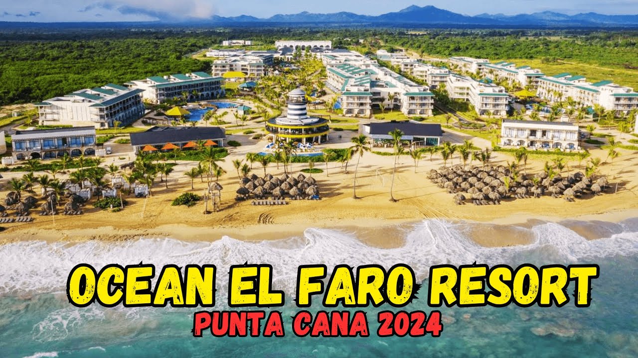 Ocean el Faro Resort - Hotel Tour 2025 (Punta Cana, Dominican Republic ...