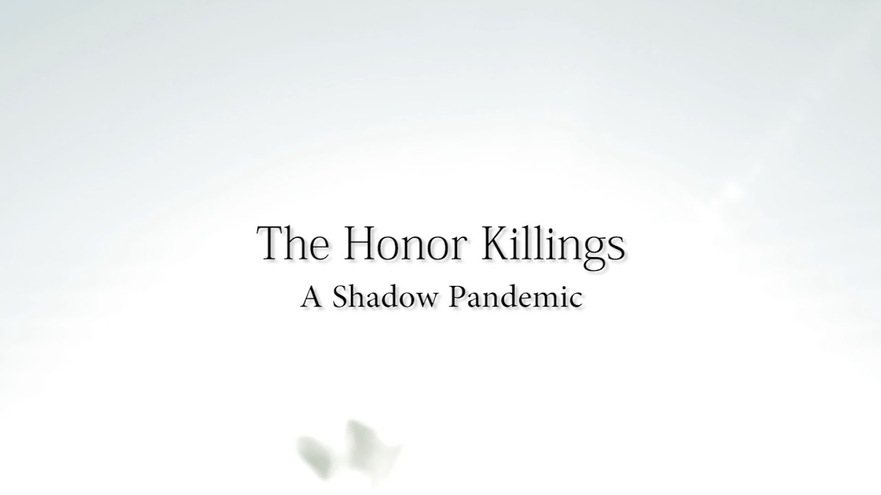 The Honor Killings | A Shadow Pandemic | a proof of concept documentary ...