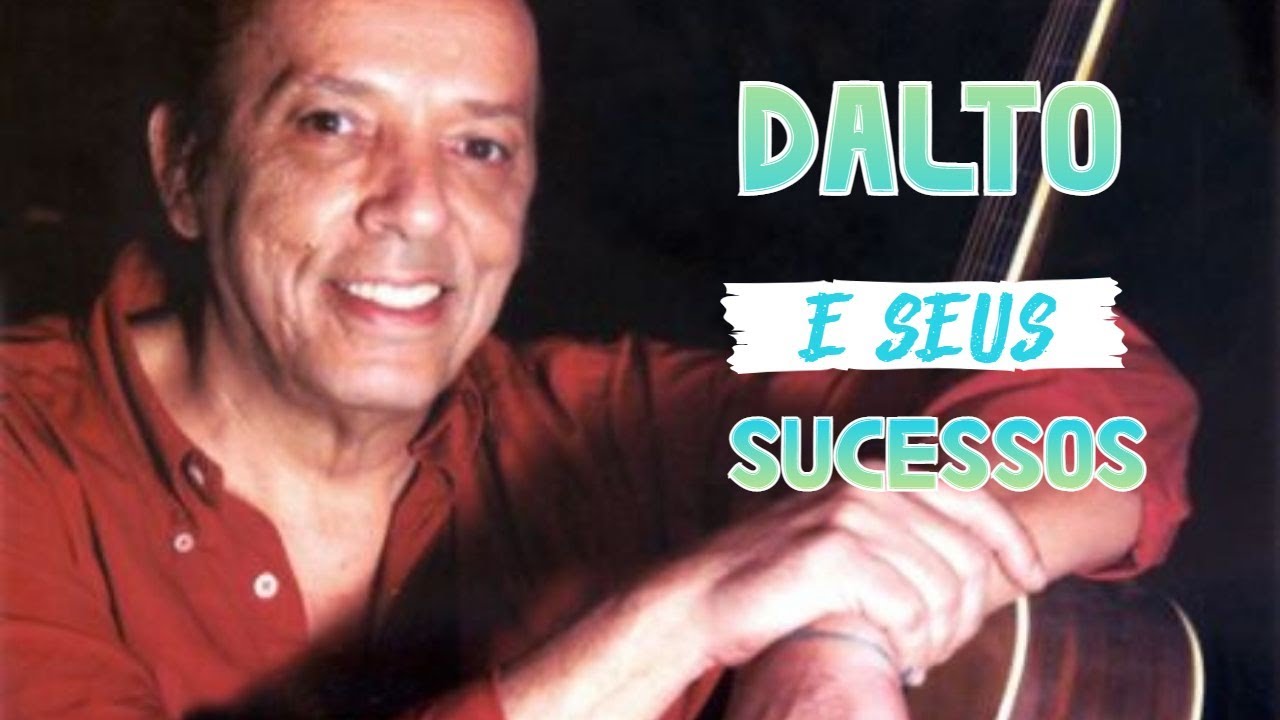 DALTO - SÓ SUCESSOS - YouTube