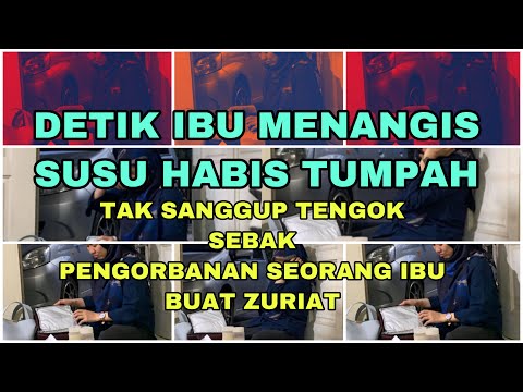 DETIK IBU MENANGIS SUSU HABIS TUMPAH ! INI YANG BERLAKU SEBAK ..