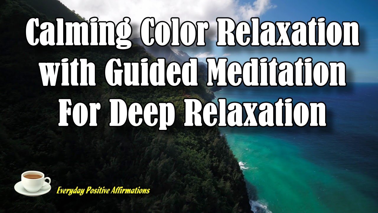 Calming Color Relaxation with Guided Meditation For Deep Relaxation ...