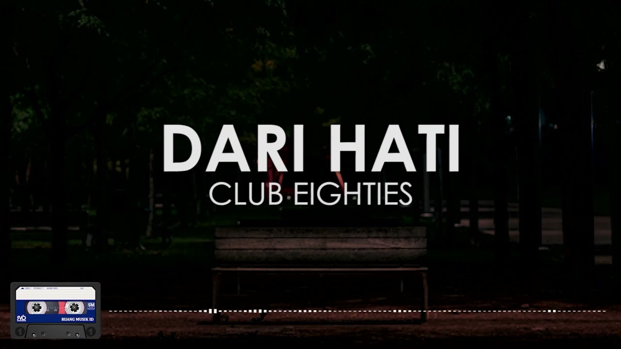 Club Eighties - Dari Hati || (Cleard Audio) Video Lirik - YouTube