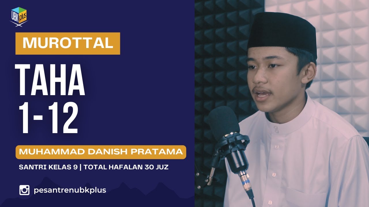 Murottal Al Quran Merdu | Surah Taha Ayat 1 - 12 oleh Muhammad Danish Pratama | Santri UBK Plus ...